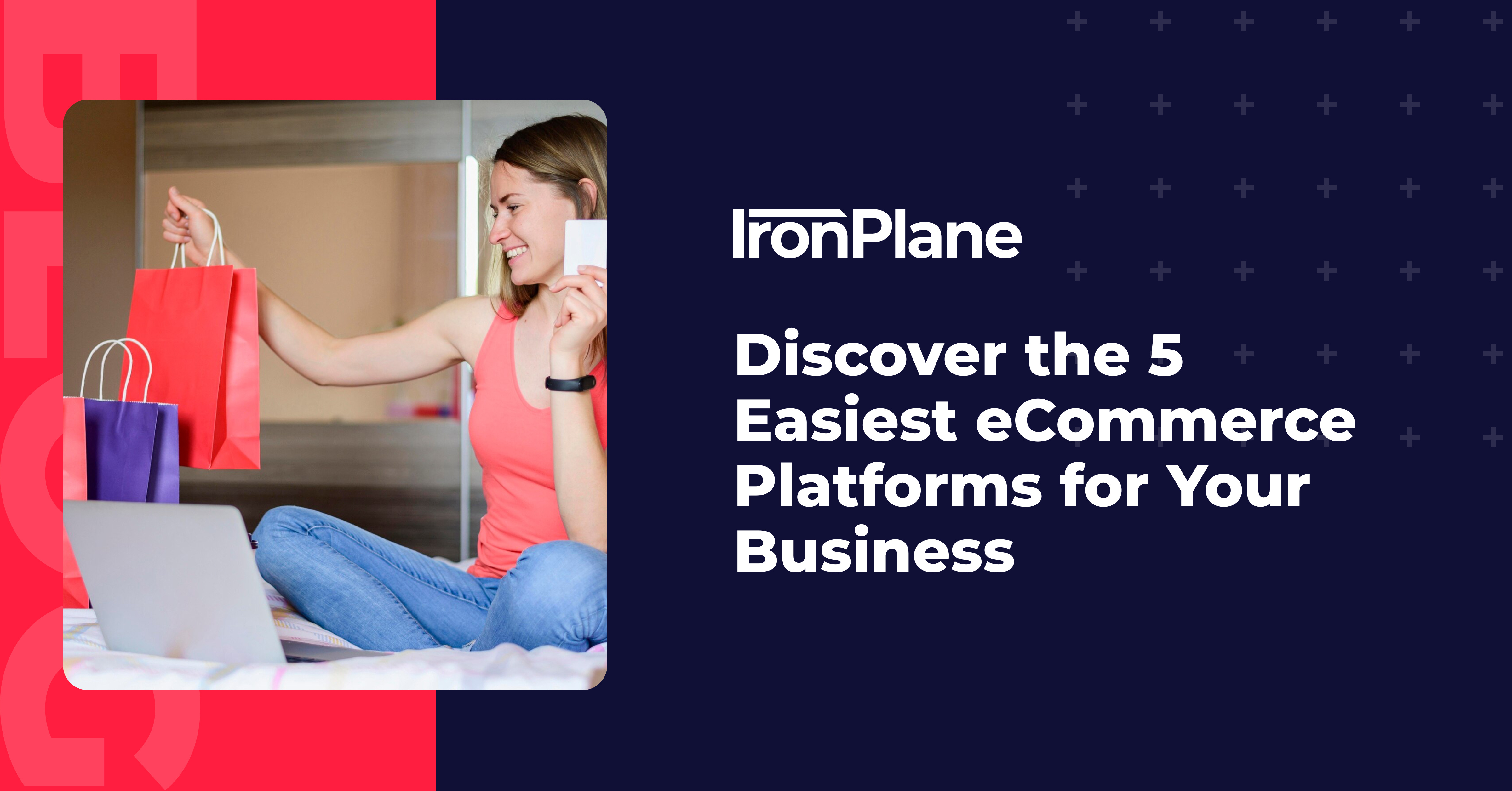 Discover the 5 Easiest eCommerce Platforms for Your Business